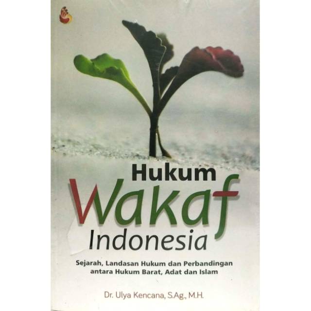 Jual HUKUM WAKAF INDONESIA Dr. Ulya Kencana S.Ag., M.H. SETARA PRESS ...