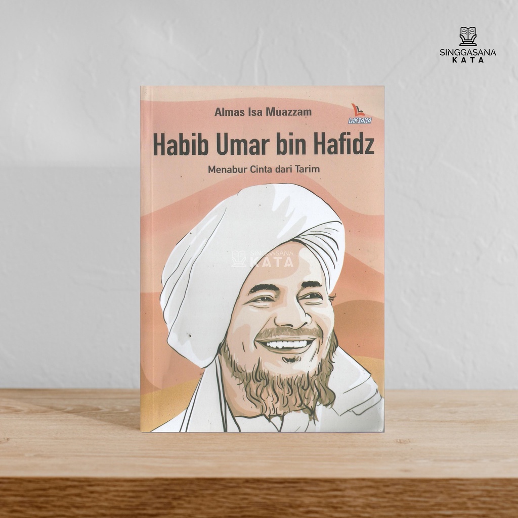 Jual Buku Biografi Habib Umar bin Hafidz; Menabur Cinta dari Tarim - Almas Isa Muazzam - Laksana ...