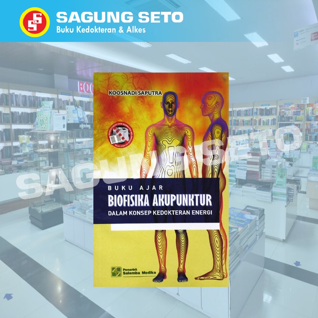Jual BUKU AJAR BIOFISIKA AKUPUNTUR DALAM KONSEP KEDOKTERAN - KOOSNADI ...
