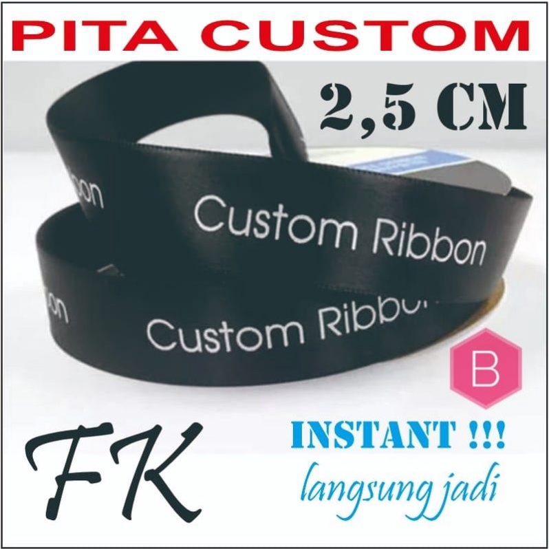Jual Pita Custom Instant Printing 2,5 CM "B" | Shopee Indonesia