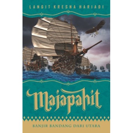 Jual MAJAPAHIT 3: BANJIR BANDANG DARI UTARA LANGIT KRESNA HARIADI - BENTANG PUSTAKA | Shopee ...
