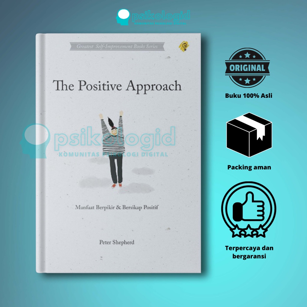 Jual THE POSITIVE APPROACH - Manfaat berpikir dan bertindak positif ...