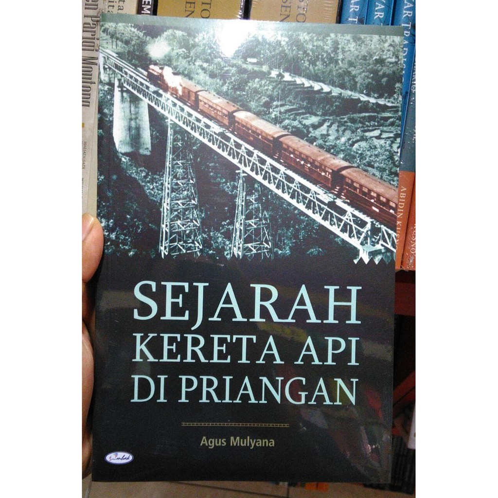 Jual BUKU SEJARAH KERETA API DI PRIANGAN - AGUS MULYANA - OMBAK | Shopee Indonesia