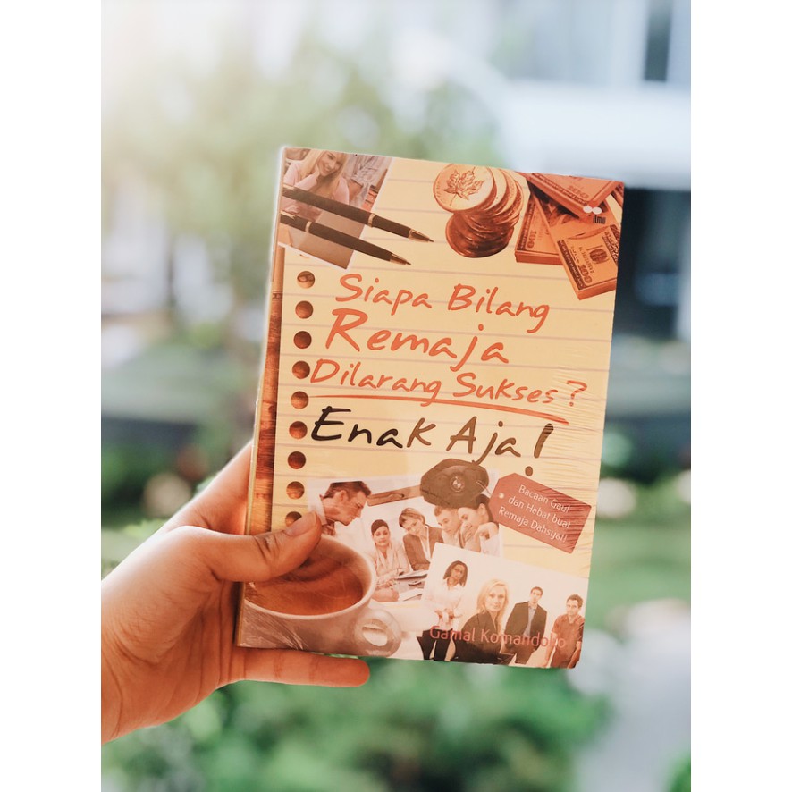 Jual BUKU "SIAPA BILANG REMAJA DILARANG SUKSES? ENAK AJA!" KARYA GAMAL ...