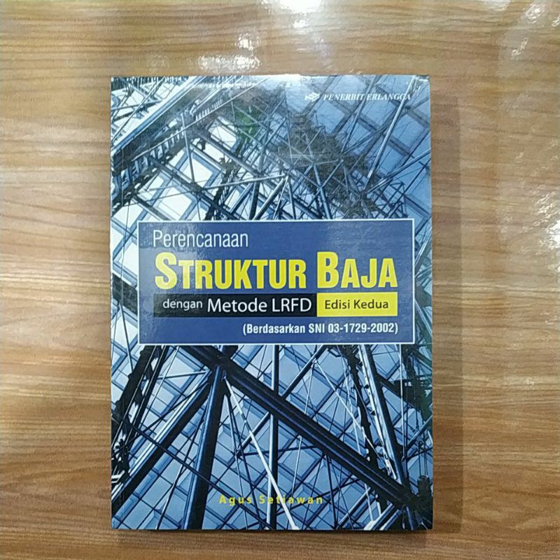 Jual BUKU PERENCANAAN STRUKTUR BAJA DENGAN METODE LRFD EDISI KEDUA AGUS SETIAWAN | Shopee Indonesia