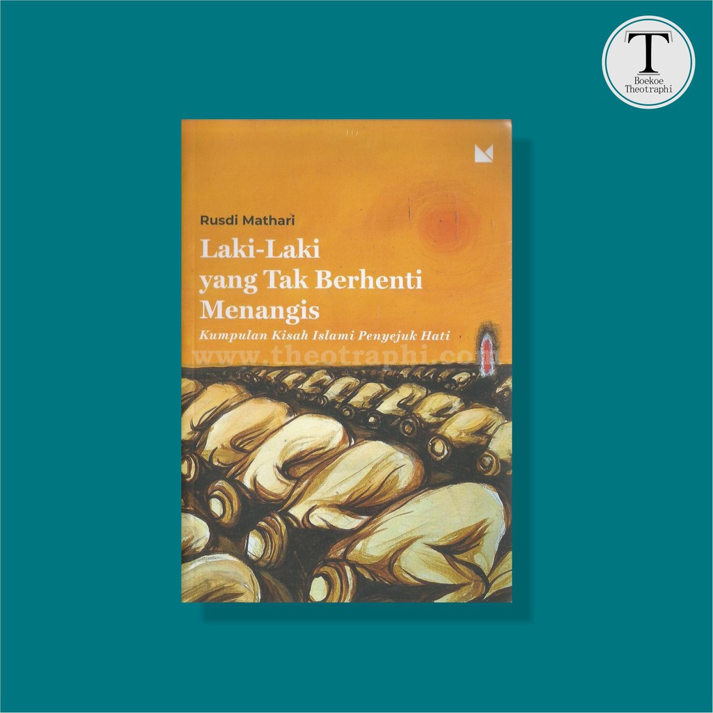Jual Laki-Laki yang Tak Berhenti Menangis - Rusdi Mathari | Shopee ... Jual Laki-Laki yang Tak Berhenti Menangis - Rusdi Mathari | Shopee ...