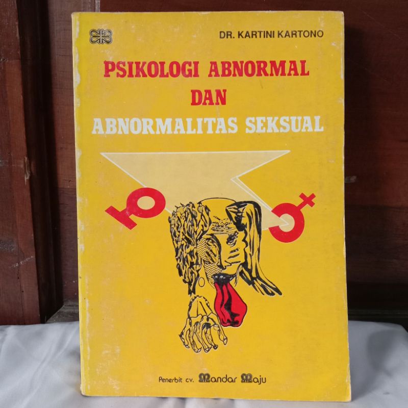 Jual PSIKOLOGI ABNORMAL & ABNORMALITAS SEKSUAL Oleh DR. KARTINI KARTONO ...