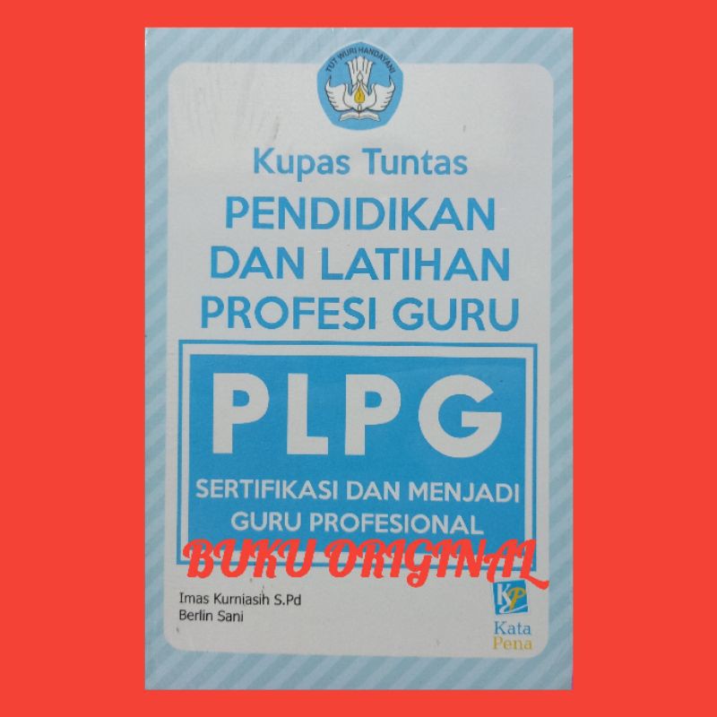 Jual kupas tuntas pendidikan dan latihan profesi guru PLPG sertifikasi ...