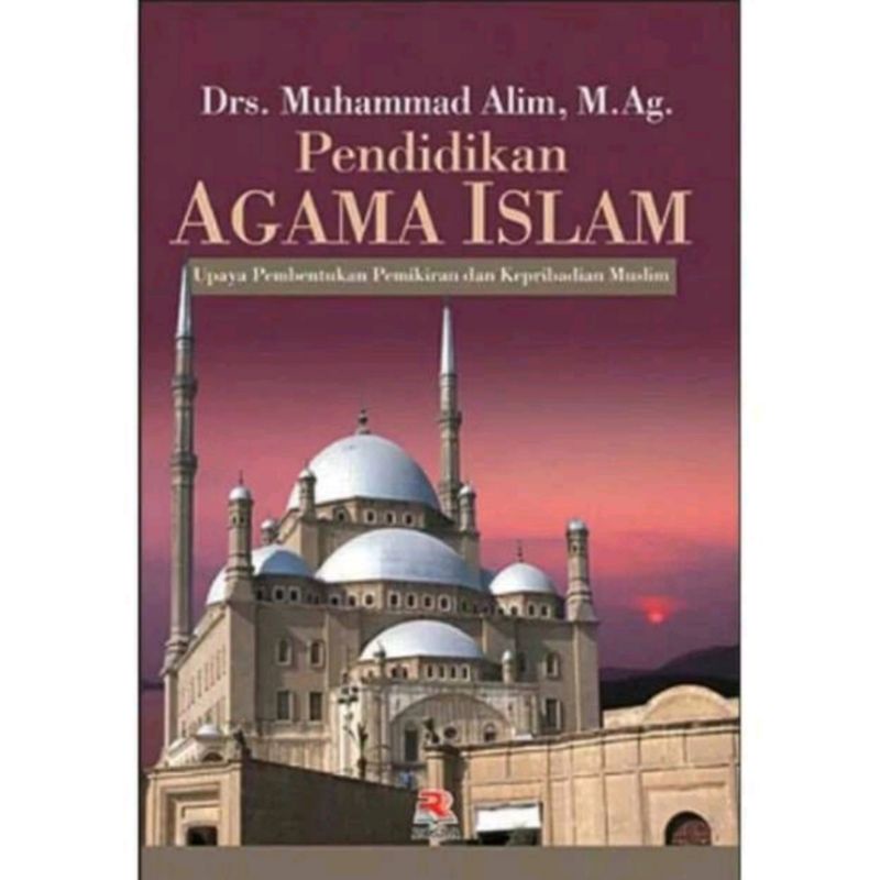 Jual Rosda Buku Pendidikan Agama Islam - Drs.Muhammad Alim, M.Ag. | Shopee Indonesia