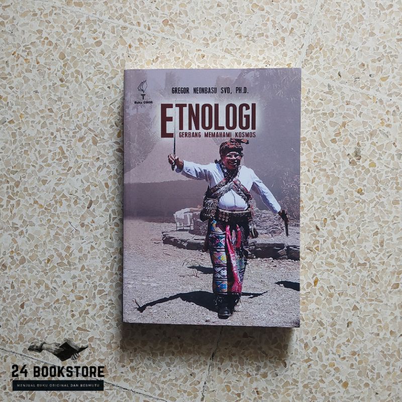 Jual Etnologi Gerbang Memahami Kosmos - Gregor Neonbasu - Antropologi ...