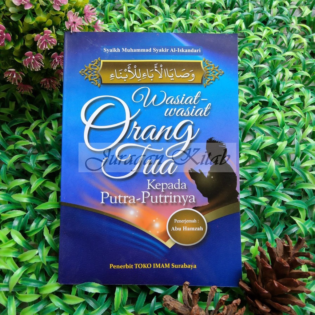 Jual WASIAT-WASIAT ORANG TUA KEPADA PUTRA-PUTRINYA - Terjemah Washoya ...