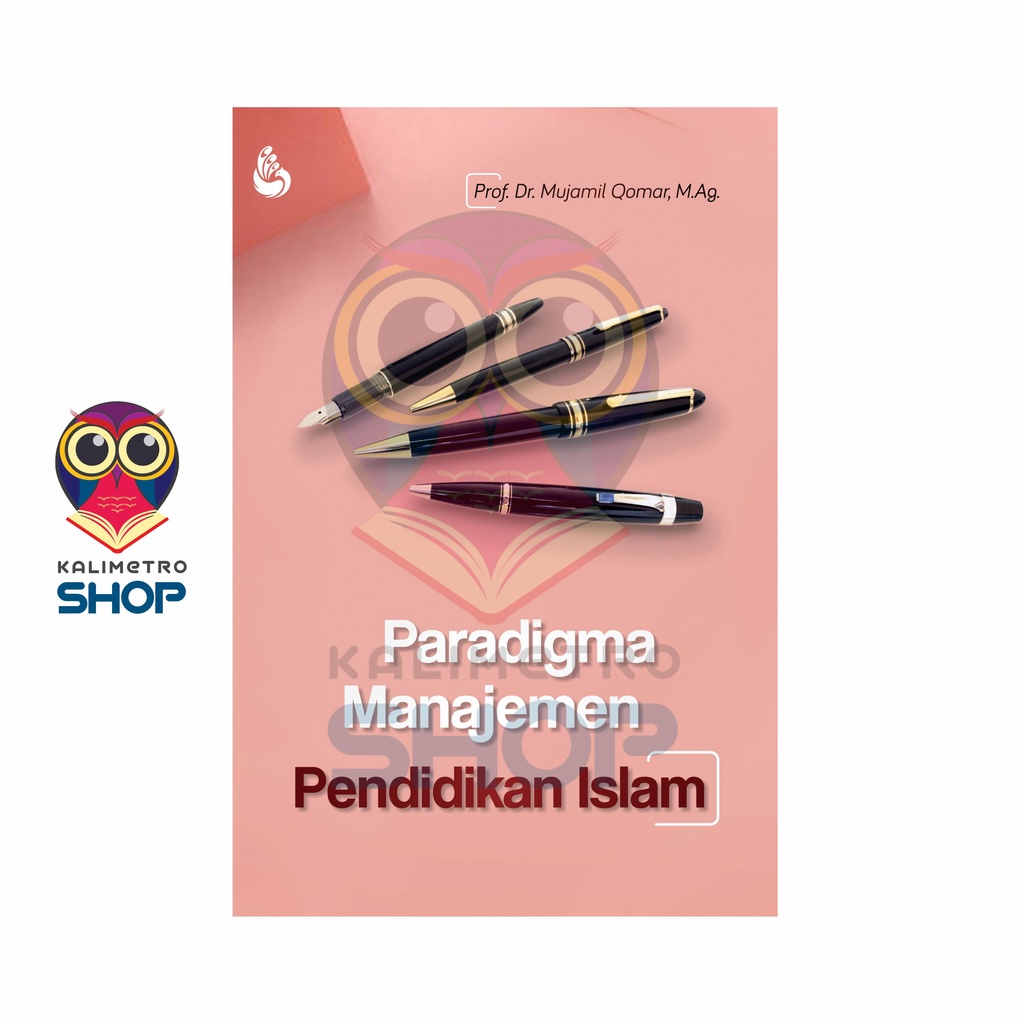 Jual Buku Paradigma Manajemen Pendidikan Islam - Prof. Dr. Mujamil Qomar, M.Ag. | Shopee Indonesia