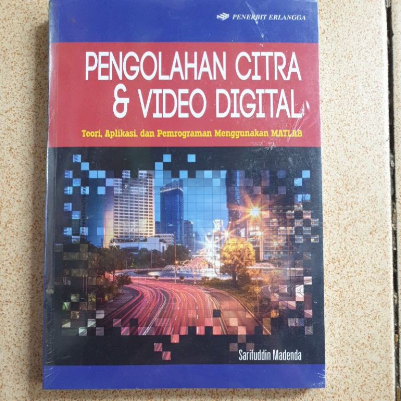 Jual ORIGINAL PENGOLAHAN CITRA & VIDEO DIGITAL TEORI APLIKASI ...