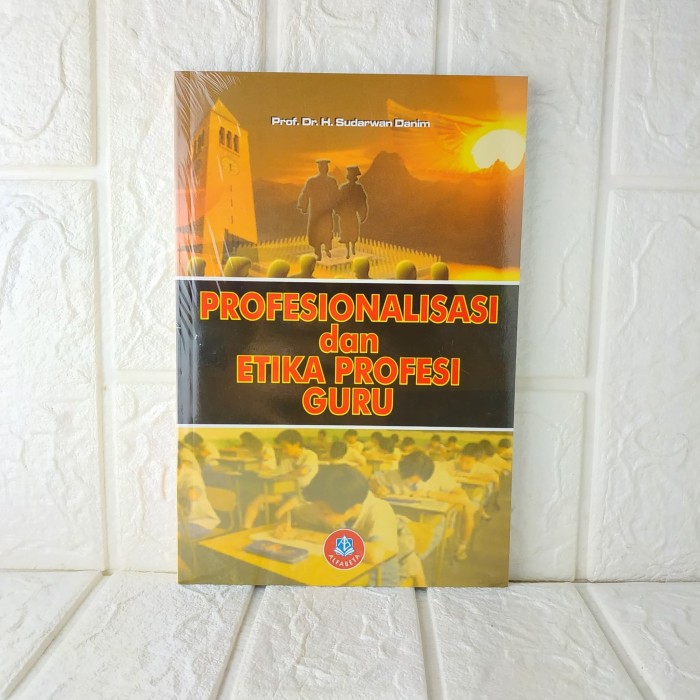 Jual Original PROFESIONALISASI DAN ETIKA PROFESI GURU . ALFABETA | Shopee Indonesia