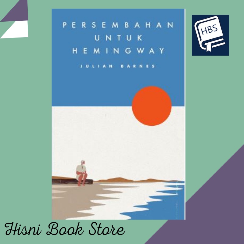 Jual Persembahan untuk Hemingway - Julian Barnes | Shopee Indonesia