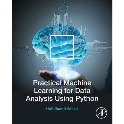 Jual BUKU Practical Machine Learning for Data Analysis Using Python (2020) | Shopee Indonesia
