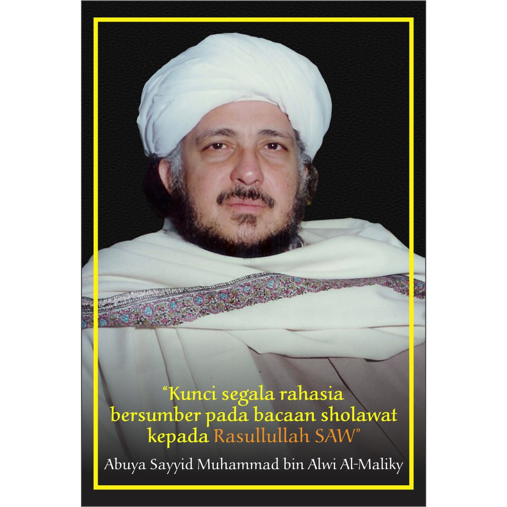Jual POSTER SUDAH DILAMINASI UKURAN A3+ SAYYID MUHAMMAD bin ALAWI AL ... Jual POSTER SUDAH DILAMINASI UKURAN A3+ SAYYID MUHAMMAD bin ALAWI AL ...