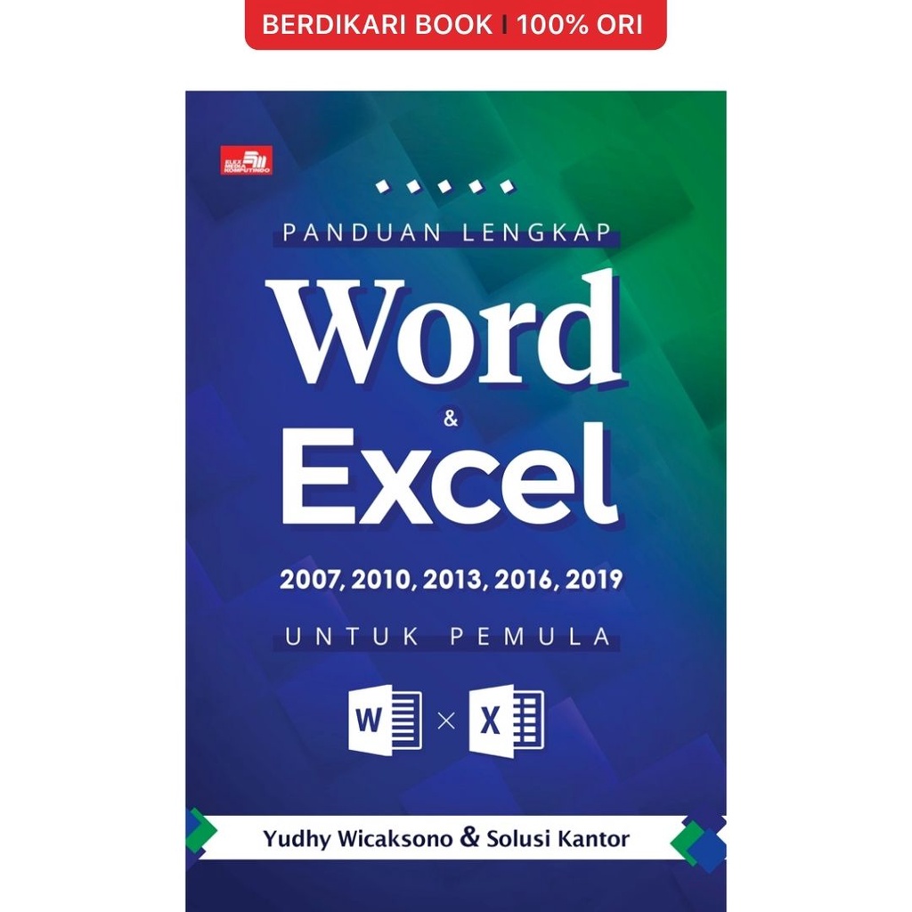 Jual Berdikari - Panduan Lengkap Word dan Excel 2007, 2010, 2013, 2016, 2019 untuk Pemula ...