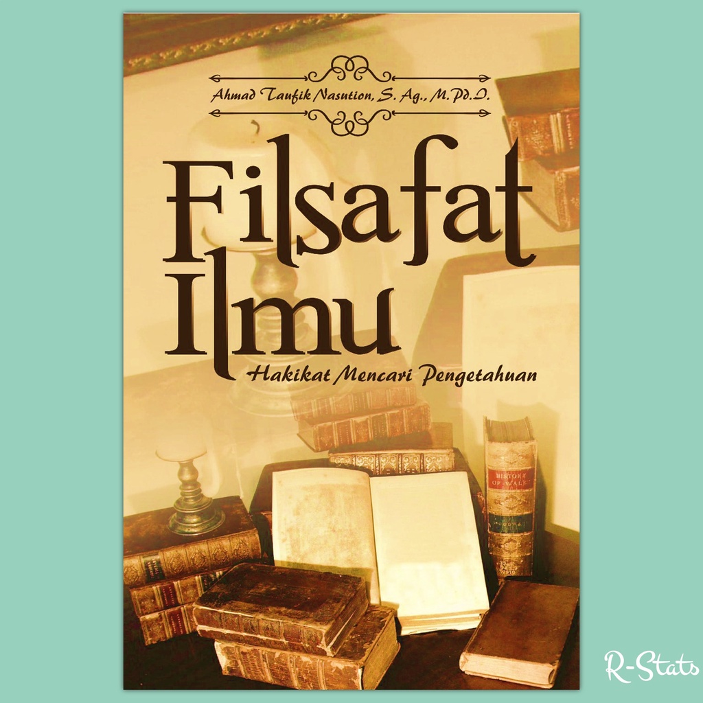 Jual Buku Filsafat Ilmu Hakikat Mencari Pengetahuan - Ahmad Taufik Nasution | Shopee Indonesia