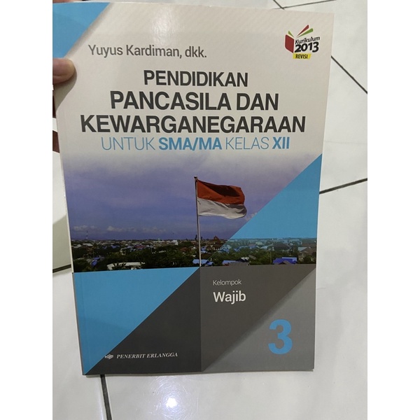 Jual Buku Pelajaran PPKN Kelompok Wajib Kelas 12 Penerbit Erlangga Kurikulum 2013 Edisi Revisi ...