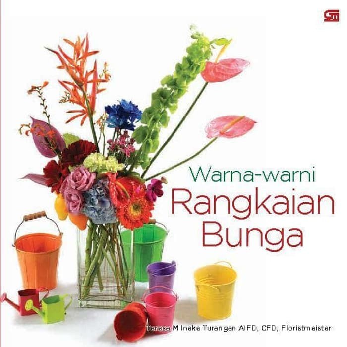 Jual Buku Merangkai Bunga - Warna-Warni Rangkaian Bunga - ORIGINAL ...