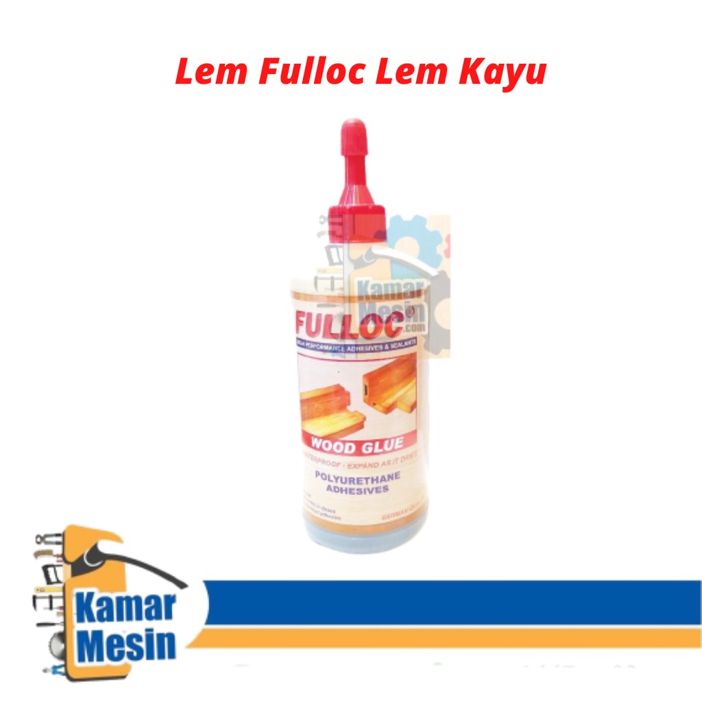 Jual Lem Fulloc Lem Kayu Fulloc BEST SELLER Lem Kayu | Shopee Indonesia