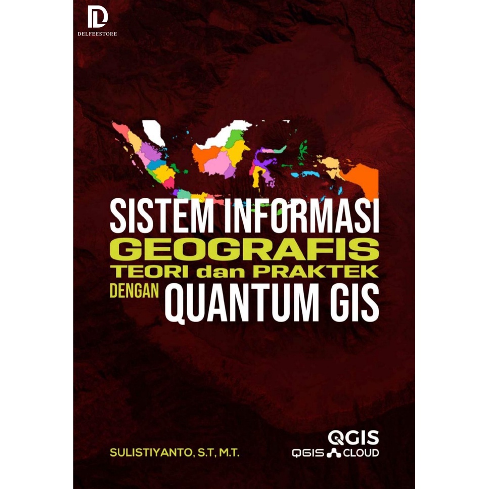 Jual Sistem Informasi Geografis Teori dan Praktek dengan Quantum GIS ...