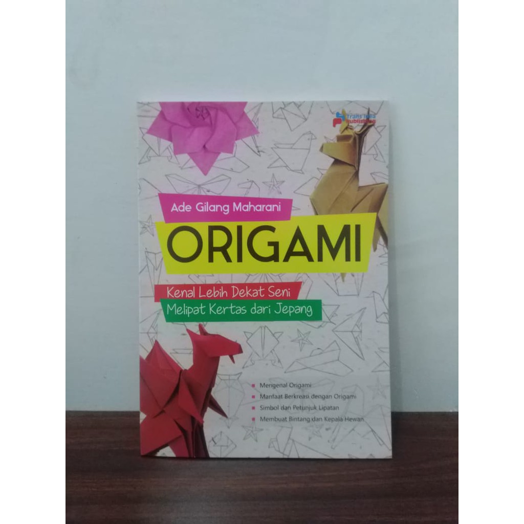Jual Buku Origami: Kenal Lebih Dekat Seni Melipat Kertas Dari Jepang ...