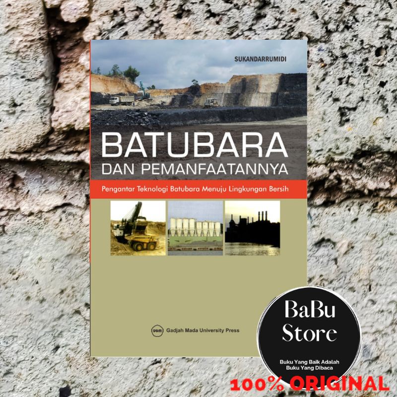 Jual Buku BATUBARA DAN PEMANFAATANNYA - Sukandarrumudi - UGM PRESS ORIGINAL | Shopee Indonesia