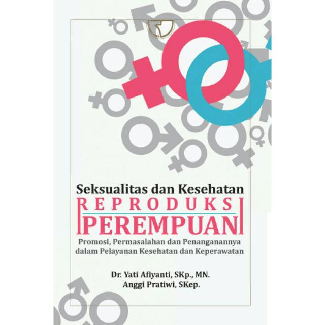 Jual Buku Seksualitas dan Kesehatan Reproduksi Wanita by Yati Afiyanti & Anggi Pratiwi | Shopee ...