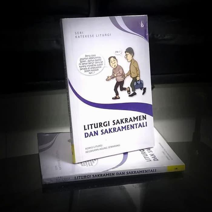 Jual Seri Katekese Liturgi : Liturgi Sakramen dan Sakramentali | Shopee ...