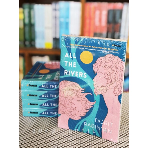 Jual ALL THE RIVERS - Novel karya Dorit Rabinyan - Penerbit Baca ...