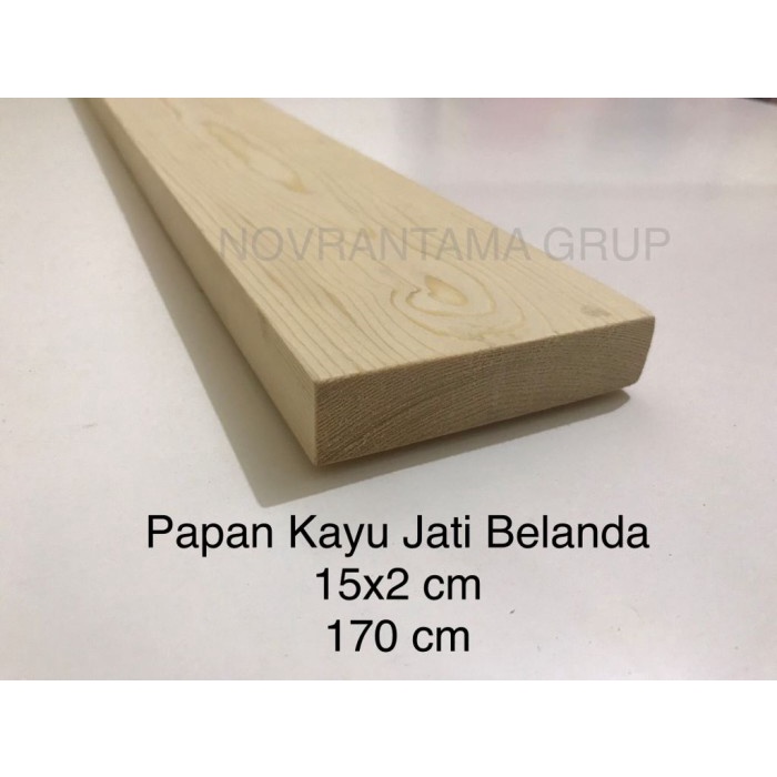Jual Papan Kayu Jati Belanda 15x2 cm panjang 170 cm , papan kayu 2x15cm ...