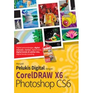 Jual Buku Menjadi Pelukis Digital Dengan CorelDraw X6 Dan Photoshop CS6 ...