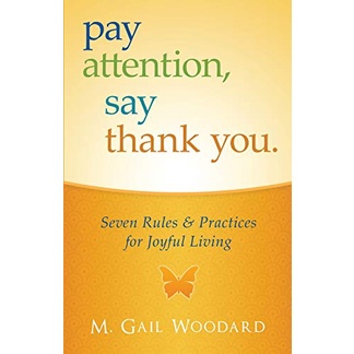 Jual Pay Attention, Say Thank You: Seven Rules & Practices for Joyful ...