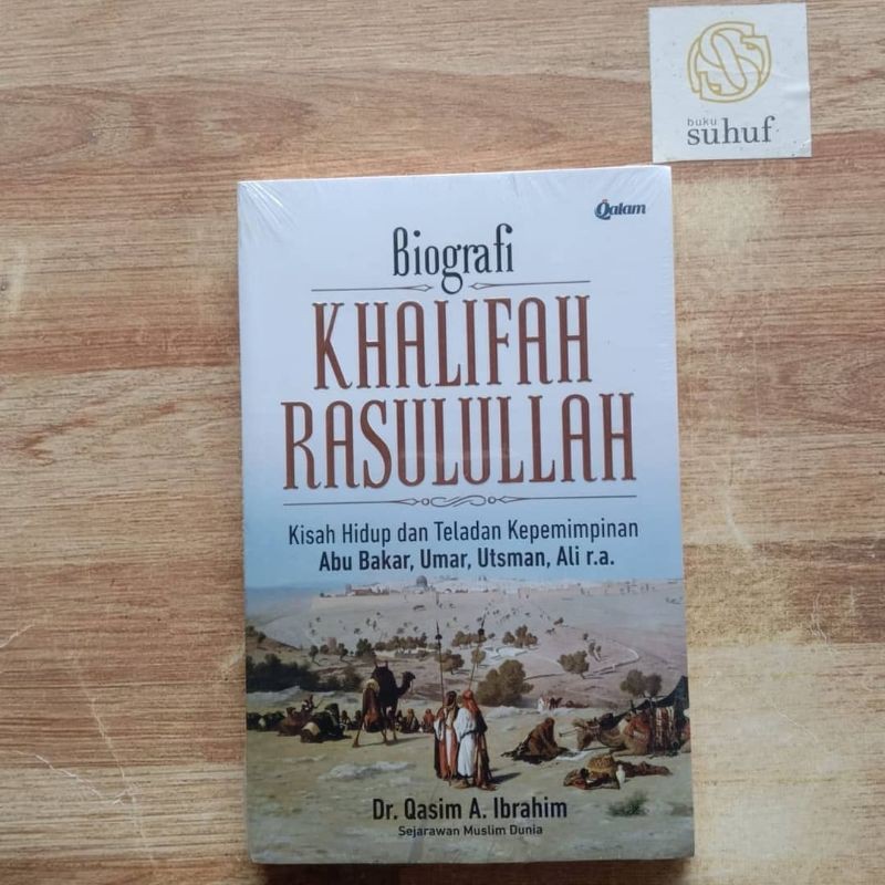 Jual Biografi Khalifah Rasulullah : Kisah Hidup dan Teladan Kepemimpinan Abu Bakar, Umar, Utsman ...