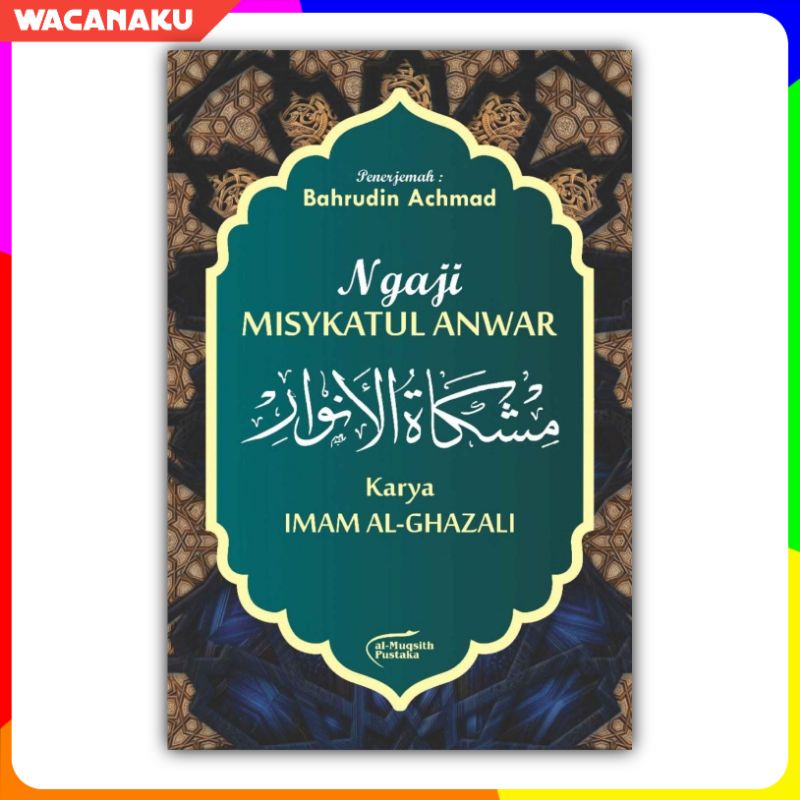 Jual NGAJI MISYKATUL ANWAR KARYA IMAM AL GHAZALI | Shopee Indonesia