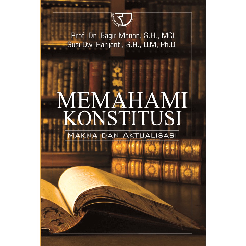 Jual BUKU MEMAHAMI KONSTITUSI MAKNA DAN AKTUALISASI - BAGIR MANAN ,PROF ...