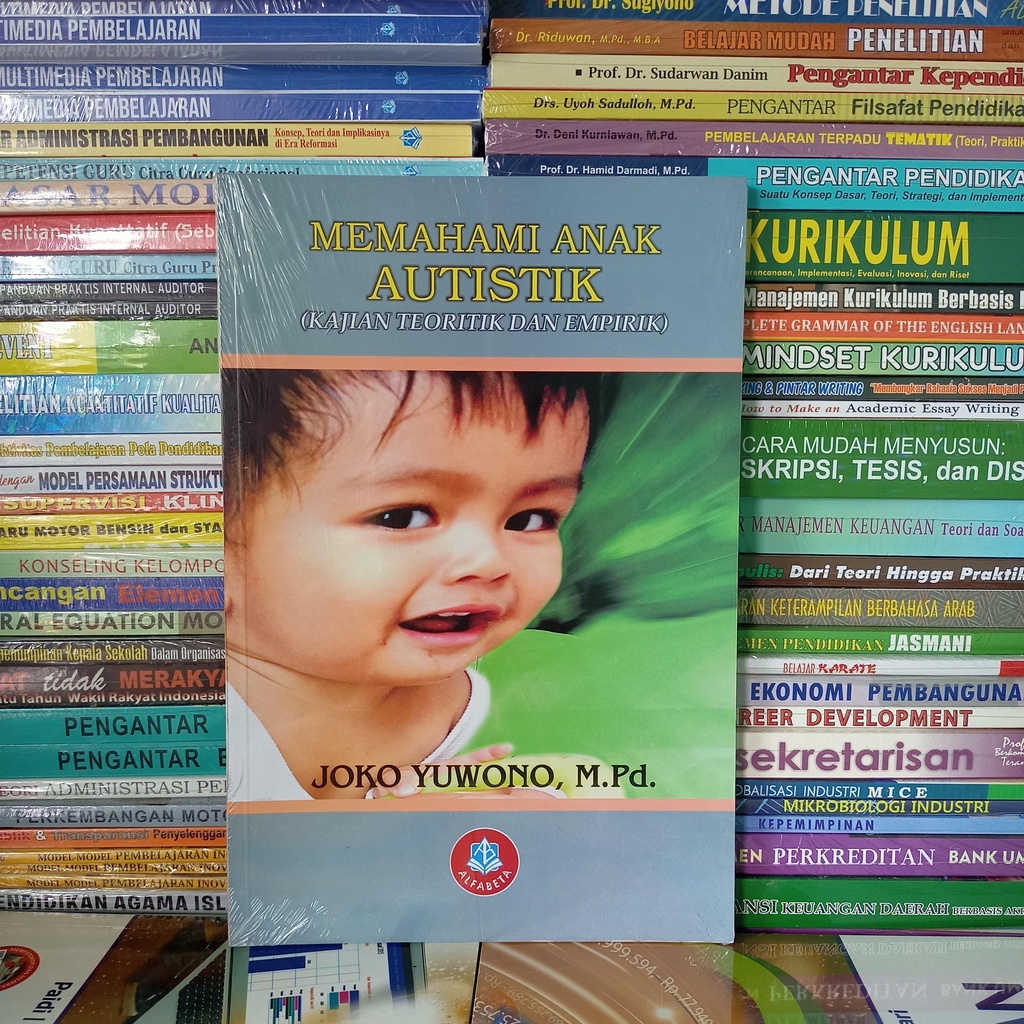 Jual Buku Memahami Anak Autistik Kajian Teoritik dan Empirik - Joko Yuwono Alfabeta | Shopee ...