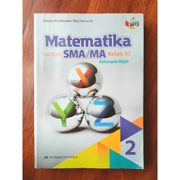 Jual Matematika XYZ Wajib SMA Kelas XI 11 Sartono Wirodikromo | Muji Darmanto | Shopee Indonesia