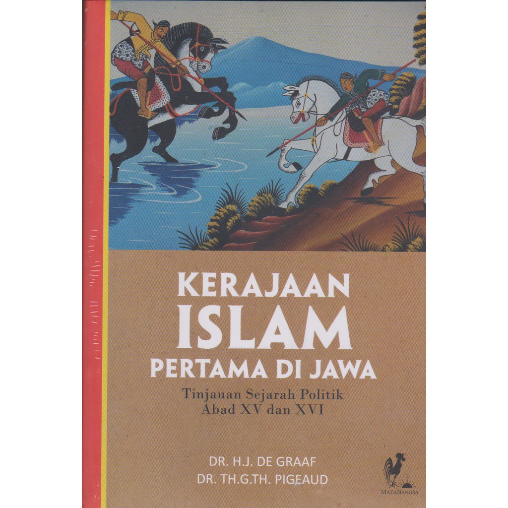 Jual Buku Kerajaan Islam Pertama di Jawa Tinjauan Sejarah Politik Abad XV dan XVI Karya Dr. H.J ...