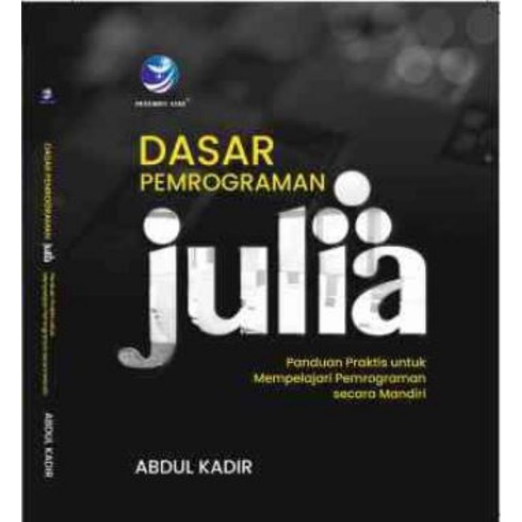 Jual BUKU PEMROGRAMAN ORI-Dasar Pemrograman Julia. Panduan Praktis ...