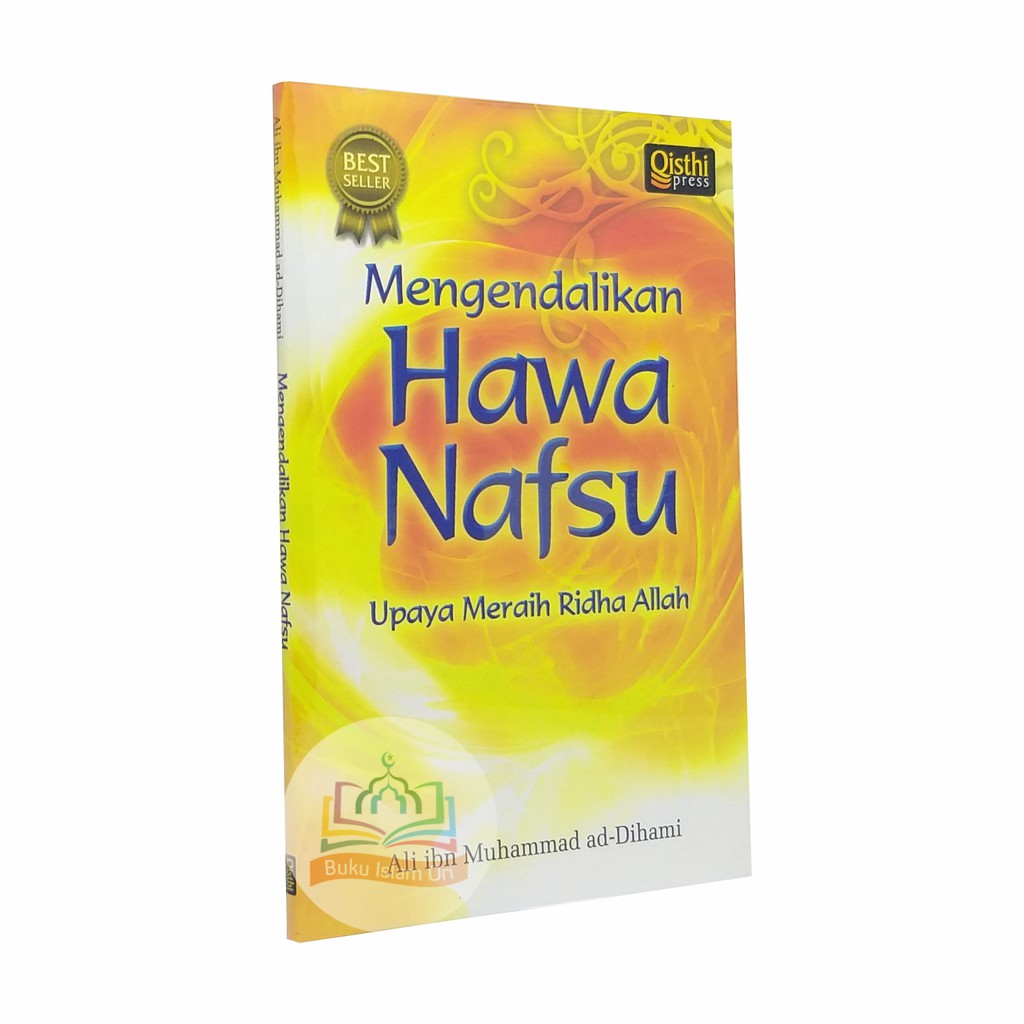 Jual Mengendalikan Hawa Nafsu - Upaya Meraih Ridha Allah - Qisthi Press | Shopee Indonesia