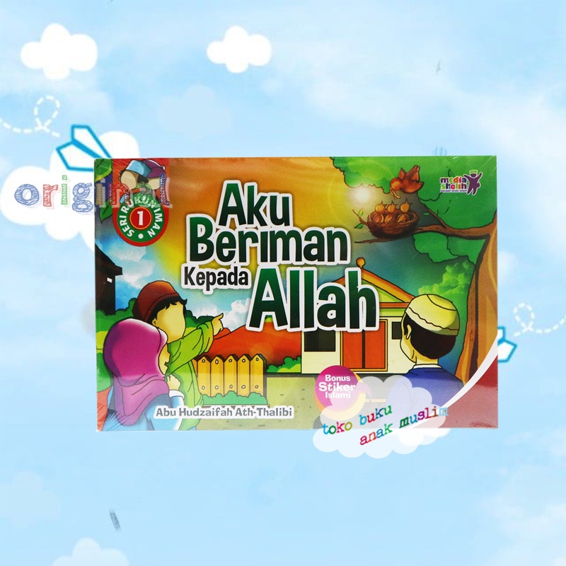 Jual Buku Anak - Seri Rukun Iman - Aku Beriman Kepada Allah - Media ...