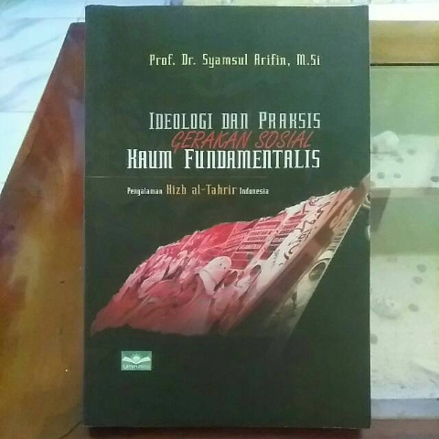 Jual Ideologi dan praksis gerakan sosial kaum fundamentalis prof dr ...
