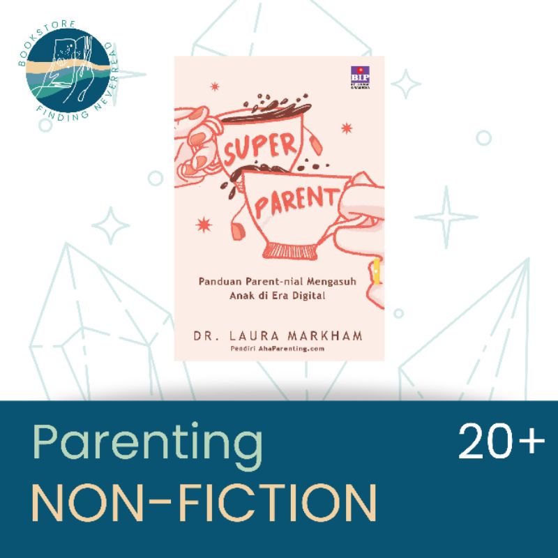 Jual Super Parent: Panduan Parent-nial Mengasuh Anak di Era Digital by ...