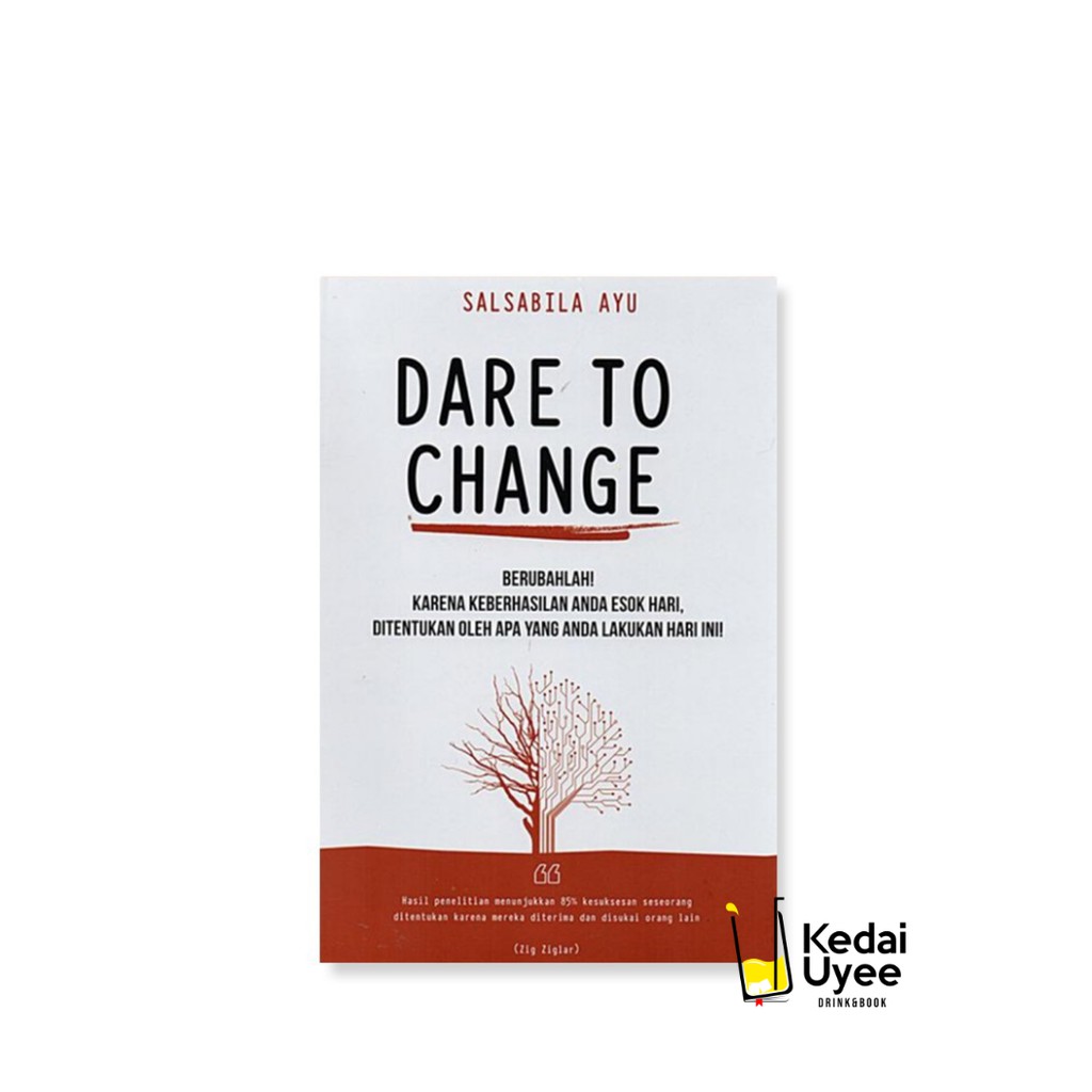Jual DARE TO CHANGE: BERUBAHLAH! KARENA KEBERHASILAN ANDA ESOK HARI ...