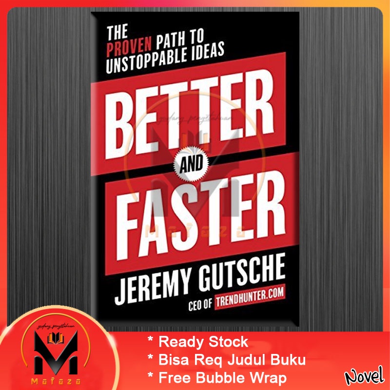 Jual Better and Faster: The Proven Path to Unstoppable Ideas by Jeremy ...