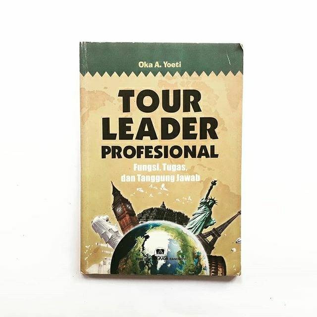 Jual Buku Tour Leader Profesional: Fungsi, Tugas, dan Tanggung Jawab by ...