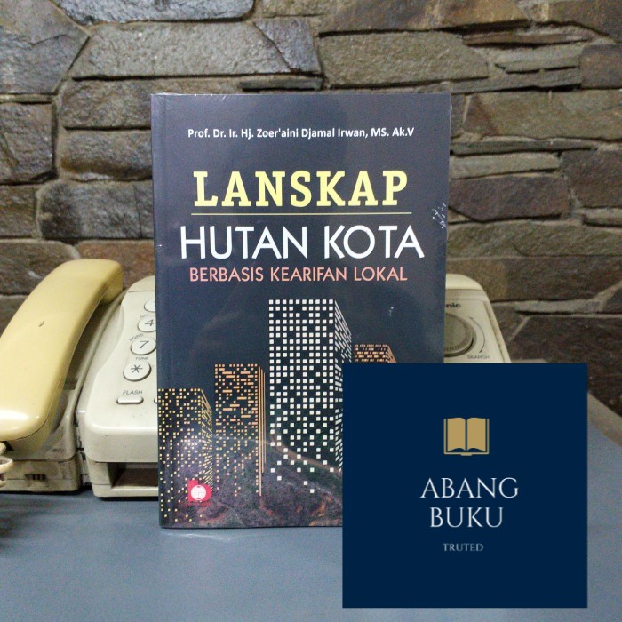 Jual LANSKAP HUTAN KOTA berbasis kearifan lokal ZOER'AINI BUMI AKSARA ...